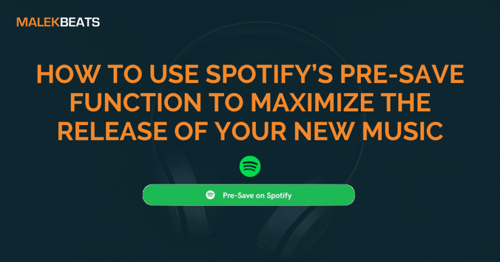 How to Set Up a Spotify Pre-Save Campaign to Maximize the Release of ...